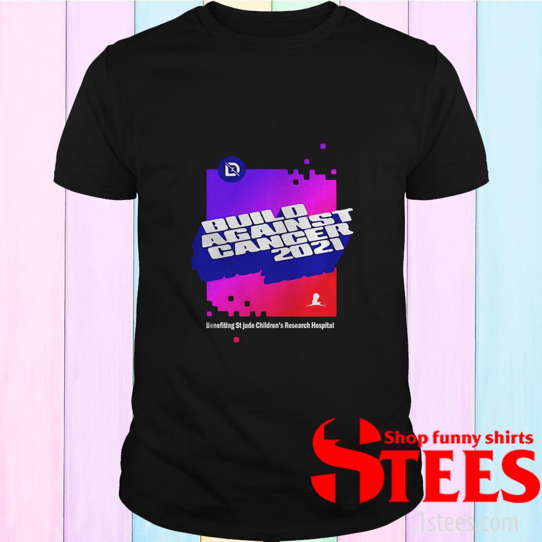 Original drlupo Build Against Cancer 2021 Shirt, hoodie, tank top ...