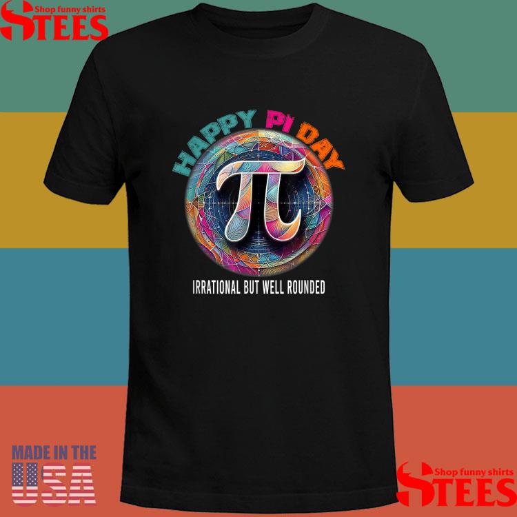 Official Irrational but well rounded Pi Day Math Day Student Teacher T ...