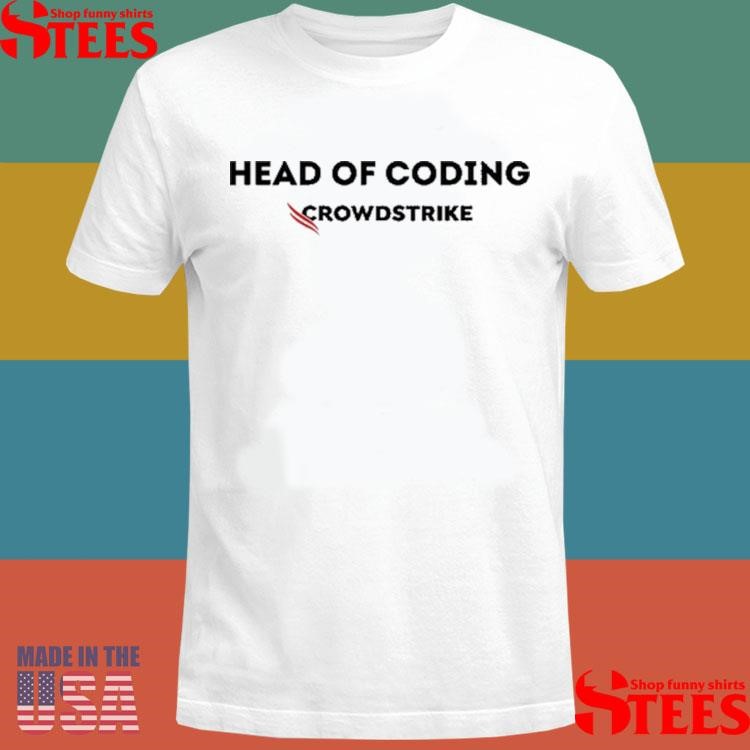 Official Head Of Coding Crowdstrike Shirt, hoodie, tank top, sweater and long sleeve t-shirt
