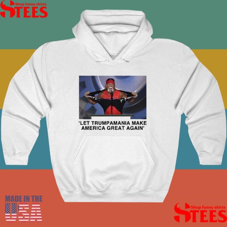 Official Let Trumpmania Make America Great Again Hulk Hogan Shirt ...