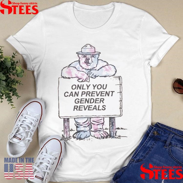 Official Only You Can Prevent Gender Reveal Shirt, hoodie, tank top ...