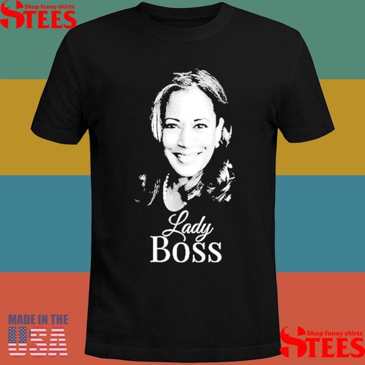 Official Kamala Harris Lady Boss 2024 Shirt, hoodie, tank top, sweater ...