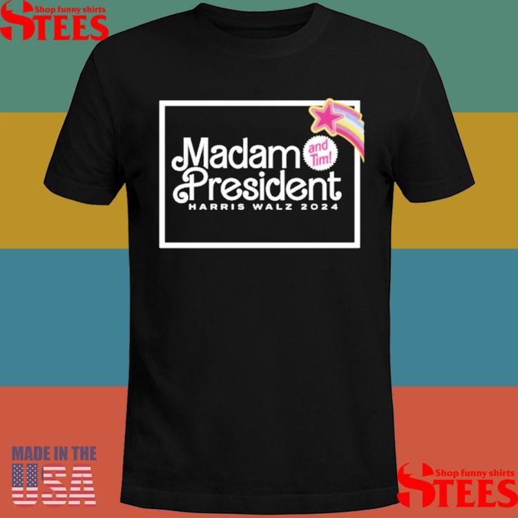 Official Madam President Harris Walz 2024 And Tim Shirt, hoodie, tank ...