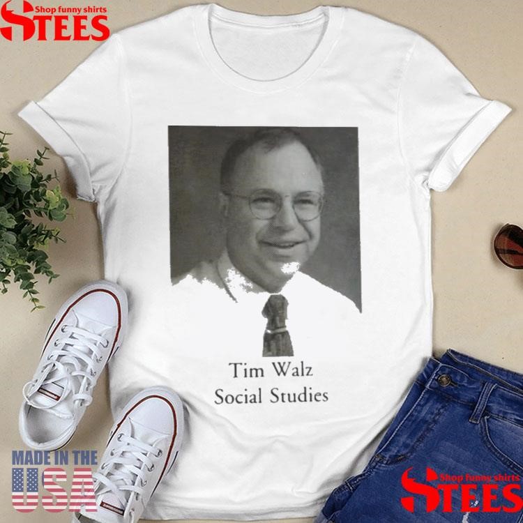 Official Tim Walz Social Studies 2024 Shirt, hoodie, tank top, sweater ...