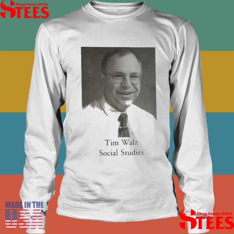 Official Tim Walz Social Studies 2024 Shirt, hoodie, tank top, sweater ...
