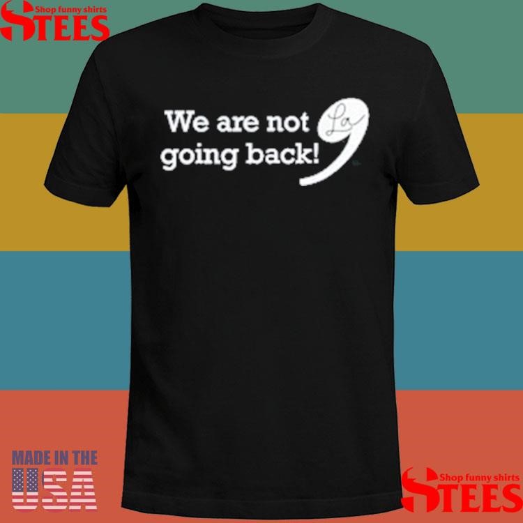 Official We're Not Going Back Vote For 2024 President Kamala-Harris ...