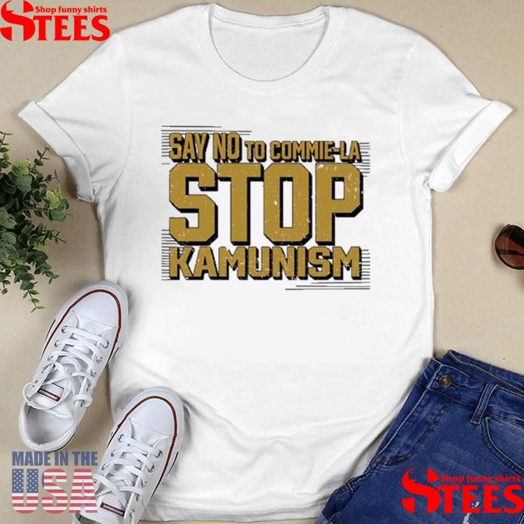 Official Gunther Eagleman Say No To Commie La Stop Kamunism Shirt ...