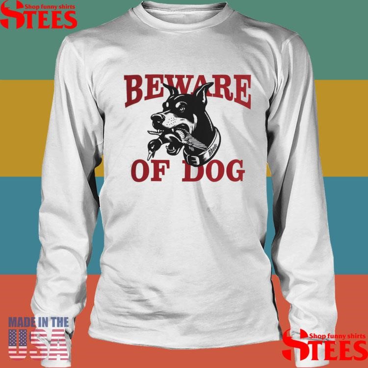 Official Warning Logo Beware Of Dog Shirts, hoodie, tank top, sweater ...
