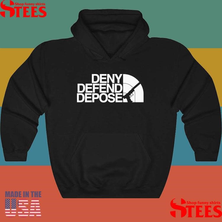 Official Deny Defend Depose Face Shirts, hoodie, tank top, sweater and ...
