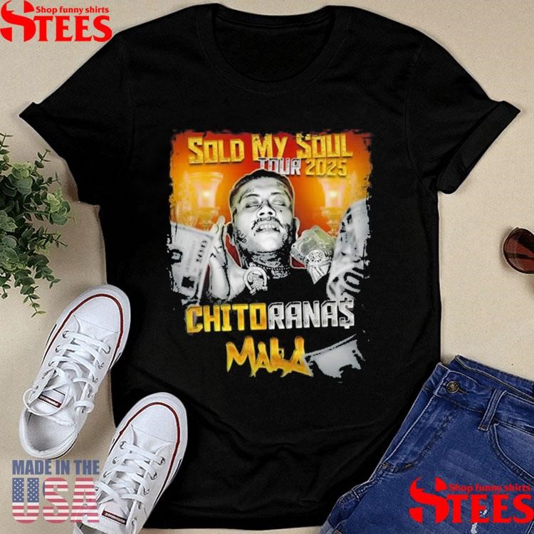 Official Chito Rana$ Sold My Soul 2025 Tour Shirts, hoodie, tank top ...