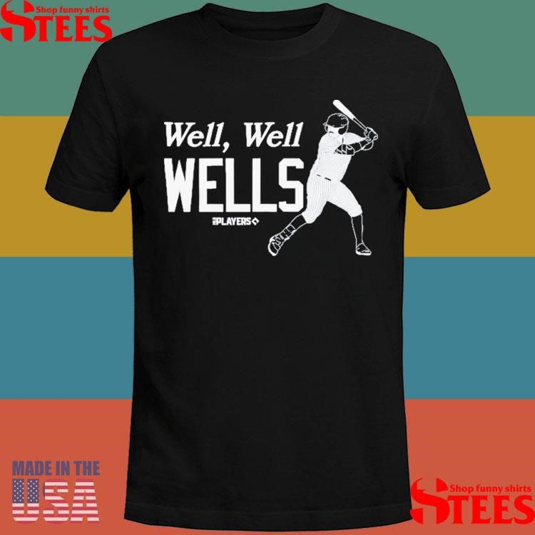 Official Austin Wells Well Well Wells New York Yankees Shirts, hoodie, tank top, sweater and ...