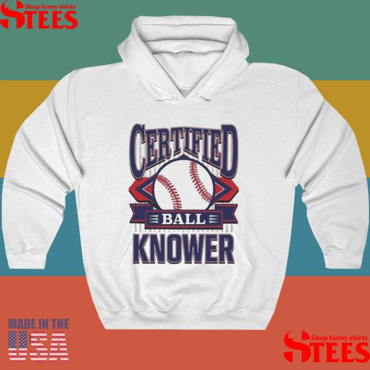 Official Certified Ball Knower Shirts, hoodie, tank top, sweater and ...