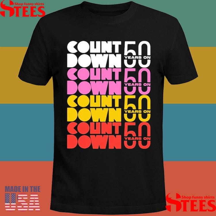 Official Countdown 50 Years On Shirts, hoodie, tank top, sweater and ...