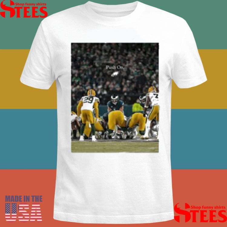 Official Philadelphia Eagles Push On 2025 Shirts, hoodie, tank top ...