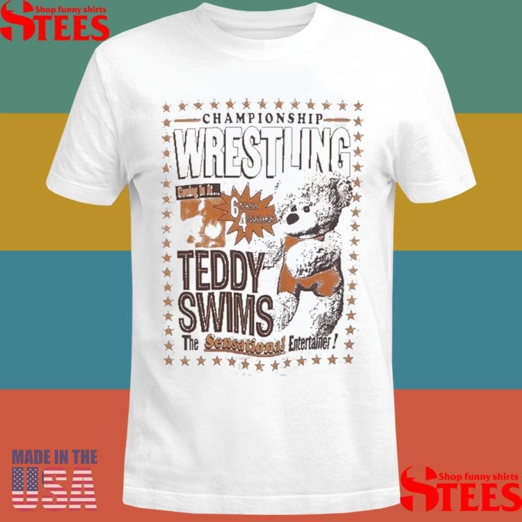 Official Teddy Swims Wrestling Bear Championship Shirts, hoodie, tank ...