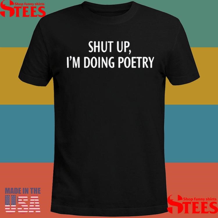 Ginny And Georgia Shut Up I'm Doing Poetry T-shirt, hoodie, tank top ...