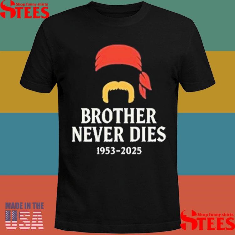 Official RIP Hulk Hogan Brother Never Dies 1953-2025 T-shirts, hoodie ...