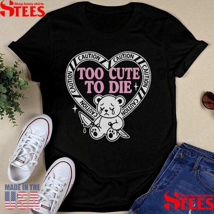 Official Slaughter Suite Too Cute To Die T-shirts, hoodie, tank top ...